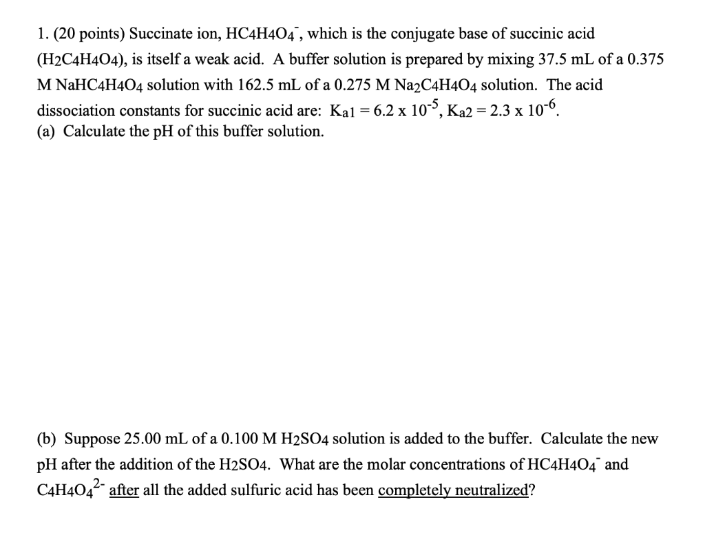 Solved 1. (20 points) Succinate ion, HC4H404 , which is the | Chegg.com