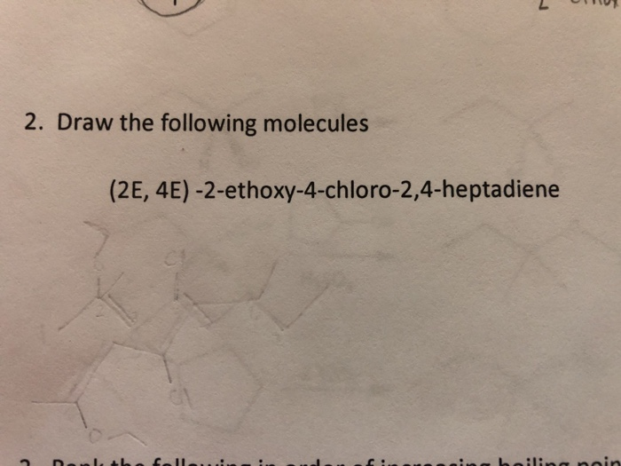 Solved 2. Draw the following molecules (2E, 4E) | Chegg.com