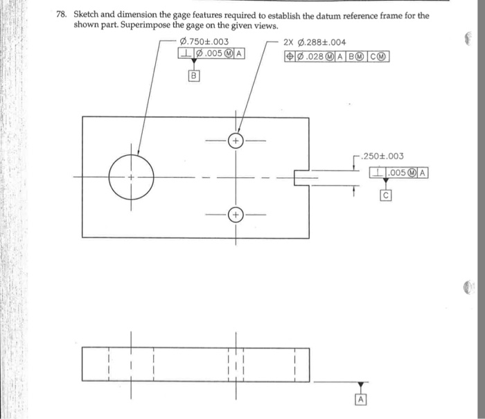 Sketch and dimension the gage features required to | Chegg.com