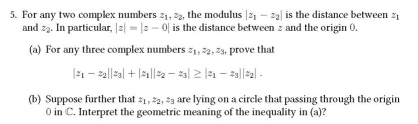 Solved 5. For any two complex numbers z1,z2, the modulus | Chegg.com