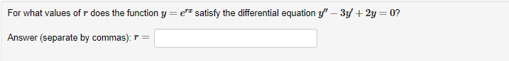 Solved or what values of r does the function y=erx satisfy | Chegg.com