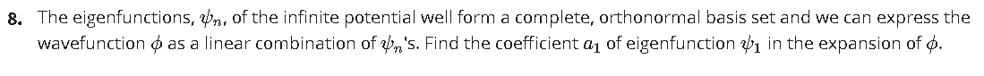 Solved 8. The eigenfunctions, We of the infinite potential | Chegg.com