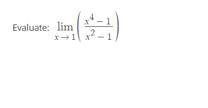 Solved X 1 Evaluate: lim x 1 x2-1 | Chegg.com