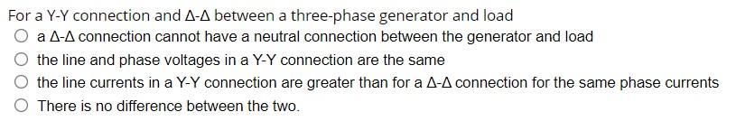 Solved For a Y-Y connection and Δ−Δ between a three-phase | Chegg.com