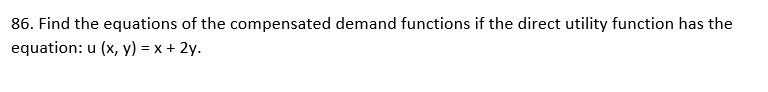 Solved 86. Find the equations of the compensated demand | Chegg.com