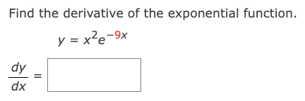 Solved Find the derivative of the exponential function. y = | Chegg.com
