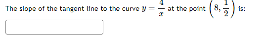 Solved The slope of the tangent line to the curve y=x4 at | Chegg.com