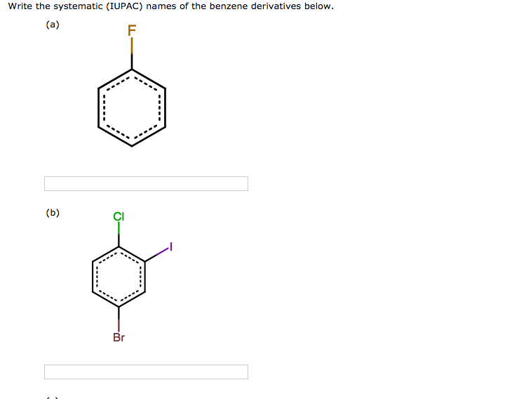 Solved Write the systematic (IUPAC) names of the benzene | Chegg.com