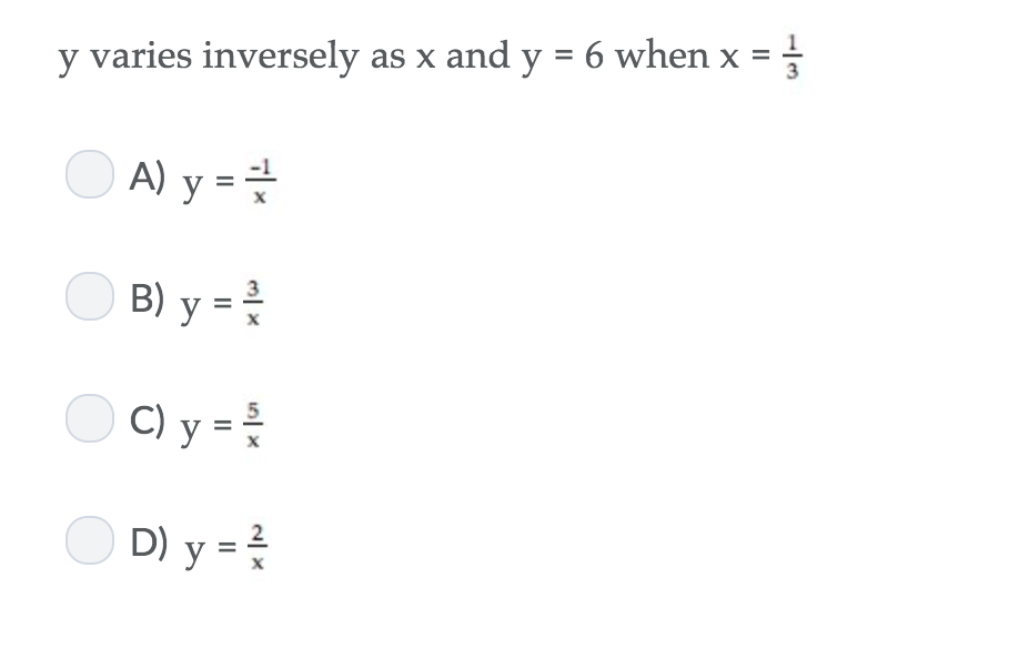 Solved y varies inversely as x and y 6 when x hen 3 3 B) C) | Chegg.com