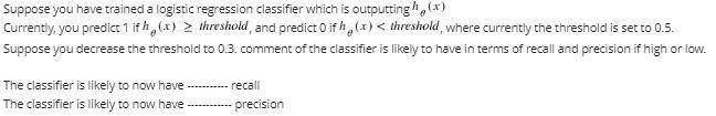 Solved Suppose you have trained a logistic regression | Chegg.com