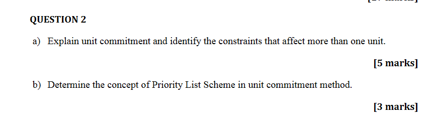 Solved QUESTION 2 a) Explain unit commitment and identify | Chegg.com