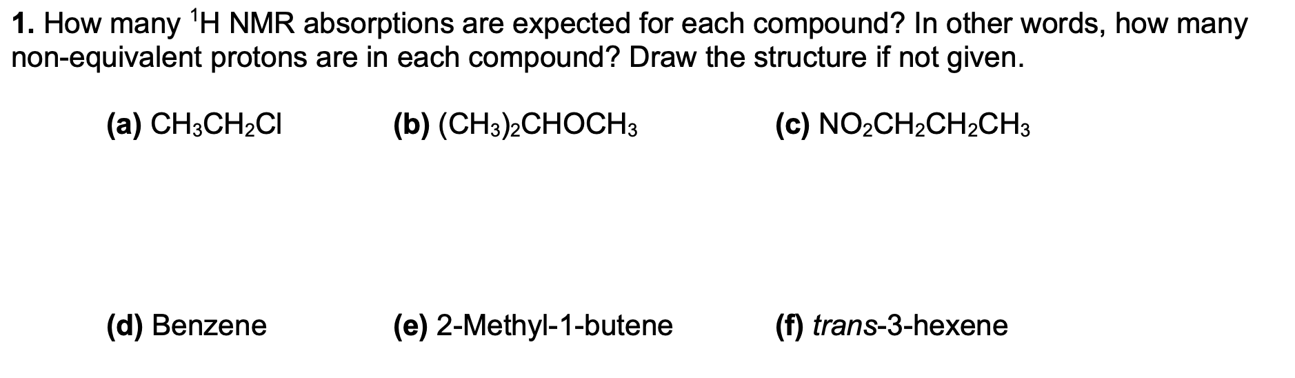 Solved 1. How many 'H NMR absorptions are expected for each | Chegg.com Solved 1. How many 'H NMR absorptions are expected for each | Chegg.com