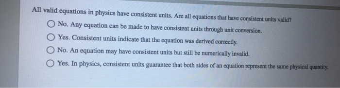 Solved All valid equations in physics have consistent units. | Chegg.com