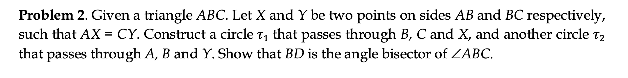 Solved Problem 2. Given a triangle ABC. Let X and Y be two | Chegg.com
