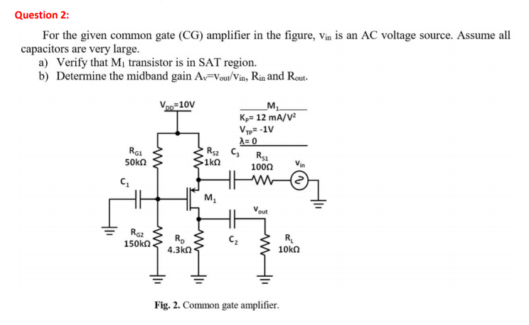 Solved Question 2: For the given common gate (CG) amplifier | Chegg.com