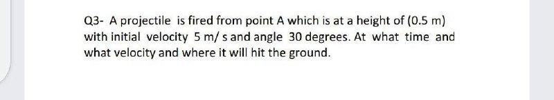 Solved Q3- A projectile is fired from point A which is at a | Chegg.com