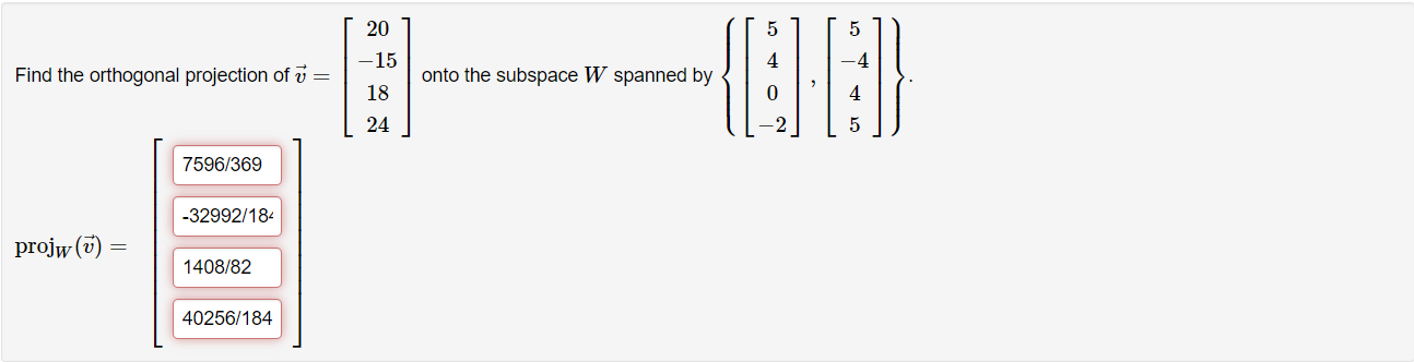 Solved Find the orthogonal projection of vec(v)=[20-151824] | Chegg.com