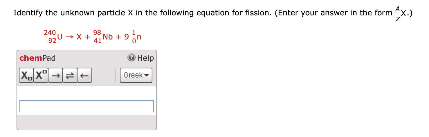 Solved Identify the unknown particle X in the following | Chegg.com