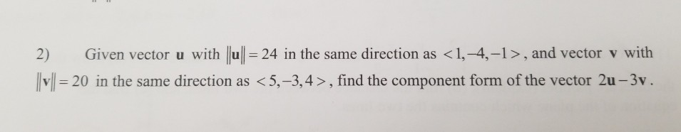 Solved 2) Given vector u with ||1|| = 24 in the same | Chegg.com