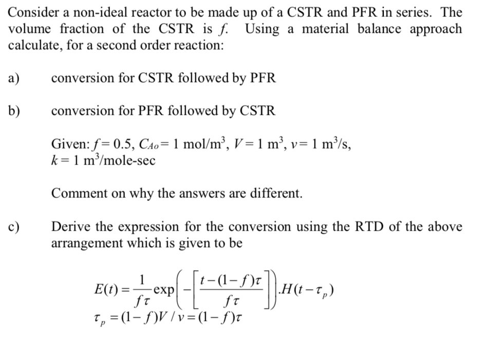 Solved Consider a non-ideal reactor to be made up of a CSTR | Chegg.com