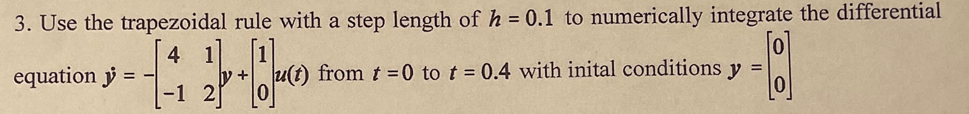 Solved 3. Use the trapezoidal rule with a step length of | Chegg.com