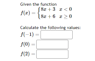 Solved Given the function f(x)={8x+38x+6x