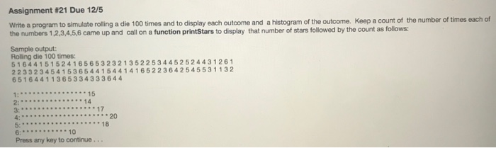 Solved Assignment #21 Due 125 Write a program to simulate | Chegg.com