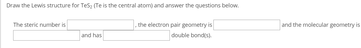 Solved Draw the Lewis structure for Tesz (Te is the central | Chegg.com