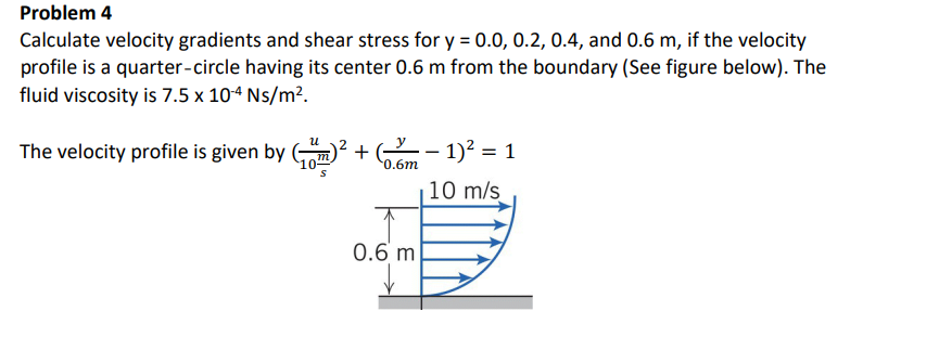 Solved Calculate velocity gradients and shear stress for | Chegg.com