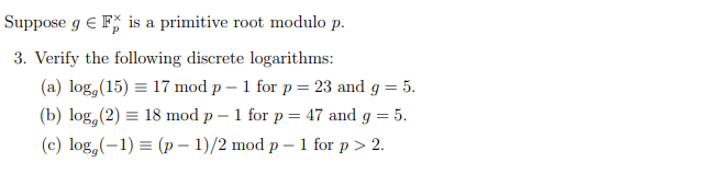 Solved Suppose g∈Fp×is a primitive root modulo p. 3. Verify | Chegg.com