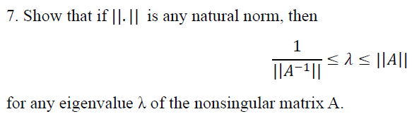 Solved Show that if ||.|| is ﻿any natural norm, | Chegg.com