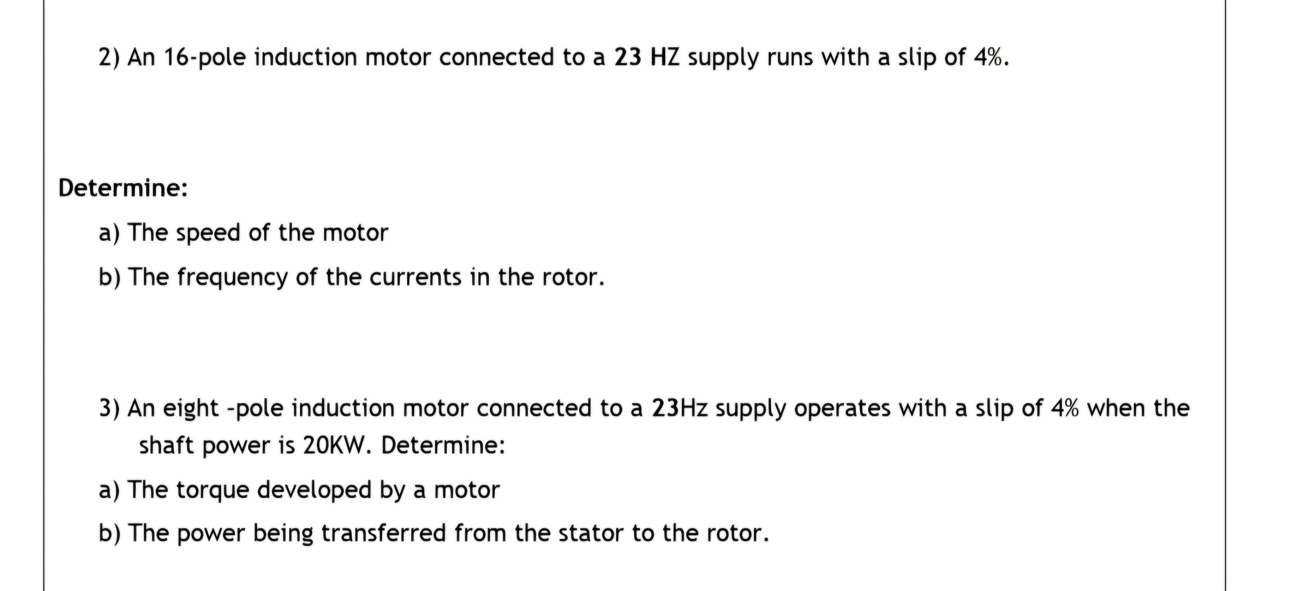 Solved 1..2) ﻿An 16 -pole induction motor connected to a 23 | Chegg.com