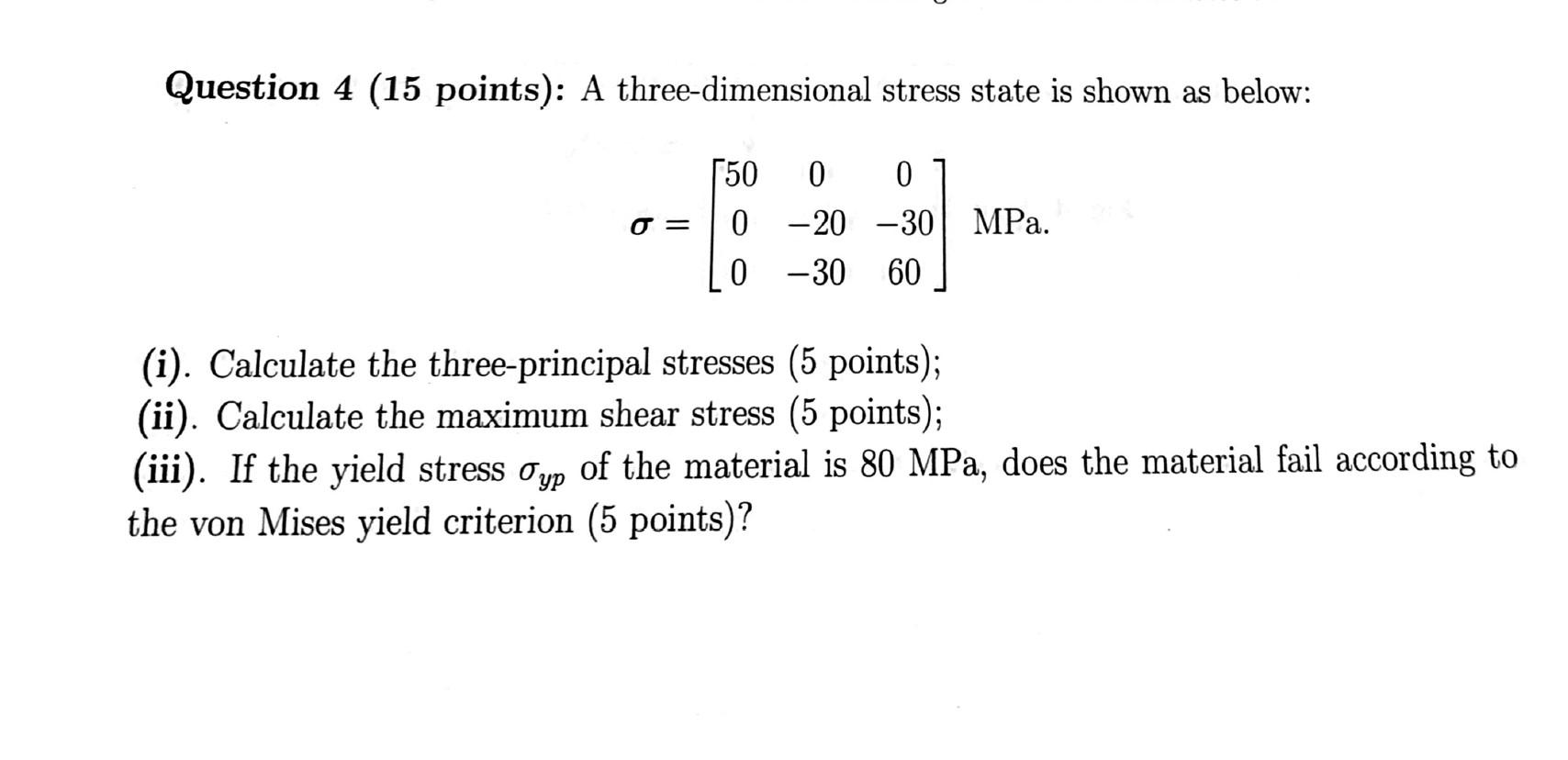 Solved Question 4 (15 points): A three-dimensional stress | Chegg.com