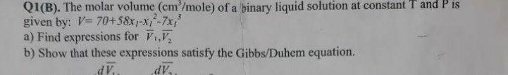 Solved Q1(B). The molar volume (cm /mole) of a binary liquid | Chegg.com