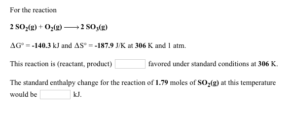 Solved For the reaction 2 SO2(g) + O2(g) →→2 SO3(g) AG° = | Chegg.com