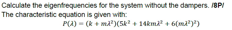 Solved Calculate the eigenfrequencies for the system without | Chegg.com
