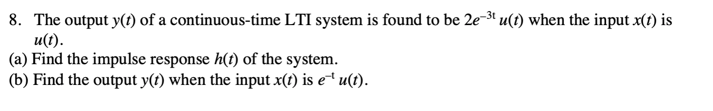 Solved 8. The output y(t) of a continuous-time LTI system is | Chegg.com