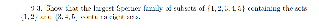 Solved 9-3. Show that the largest Sperner family of subsets | Chegg.com