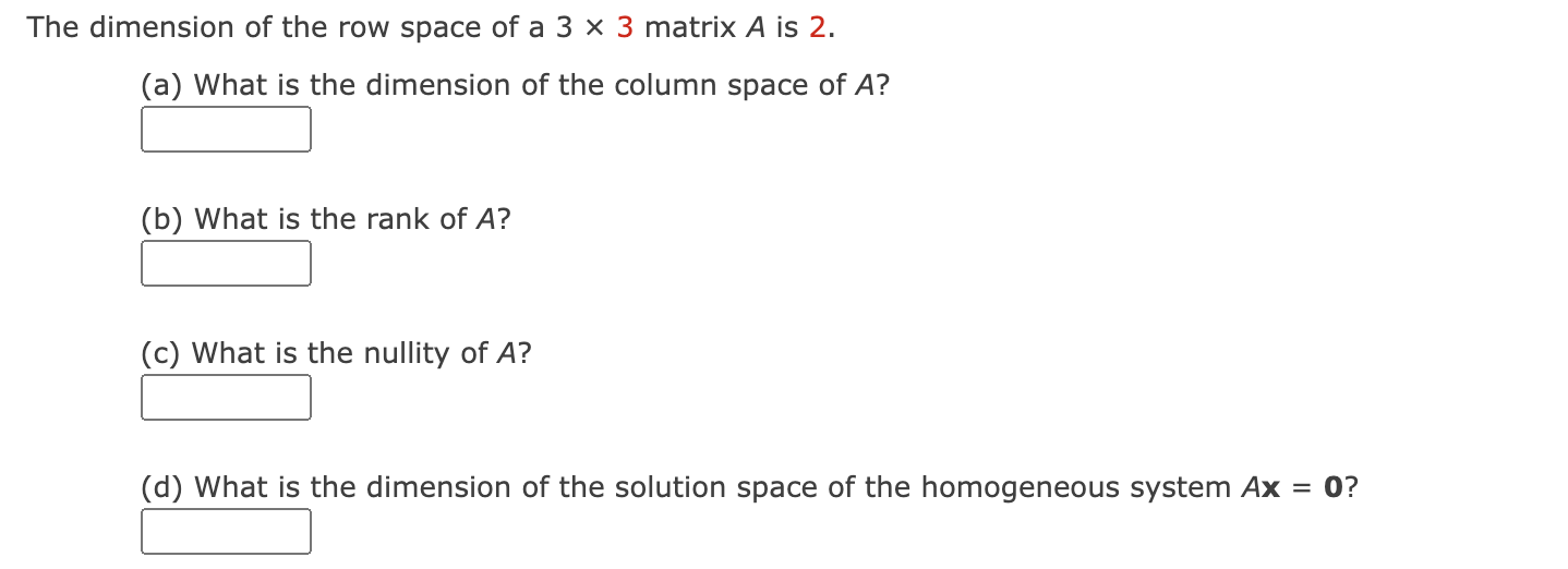 Solved The dimension of the row space of a 3×3 matrix A is 2 | Chegg.com