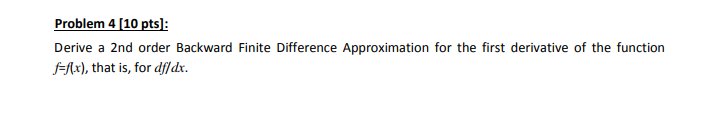 Solved Derive a 2nd order Backward Finite Difference | Chegg.com