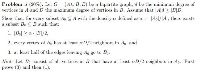 Problem 5 (20%). Let G = (AUB, E) be a bipartite | Chegg.com