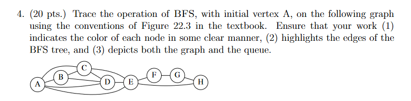 Solved 4. (20 pts.) Trace the operation of BFS, with initial | Chegg.com