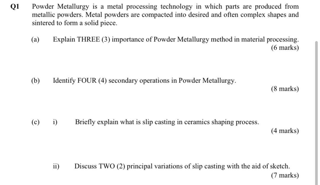 Solved Q1 Powder Metallurgy is a metal processing technology | Chegg.com