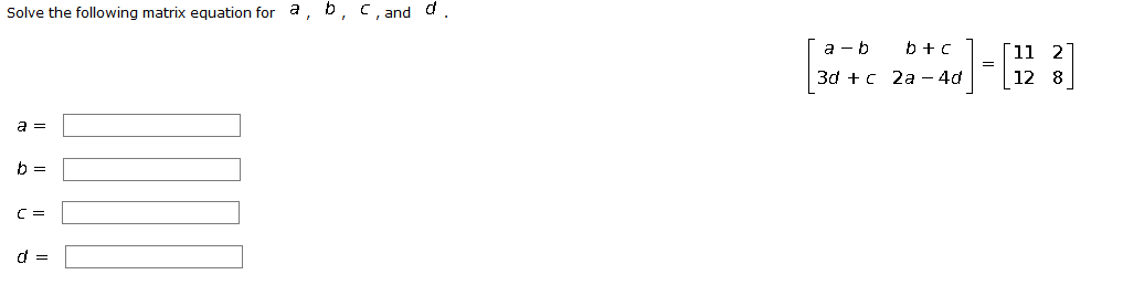 Solved Solve the following matrix equation for a, b, C,and d | Chegg.com