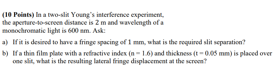 Solved (10 Points) In a two-slit Young's interference | Chegg.com