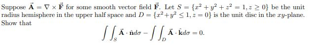 Solved Suppose A = x for some smooth vector field Ē. Let S = | Chegg.com