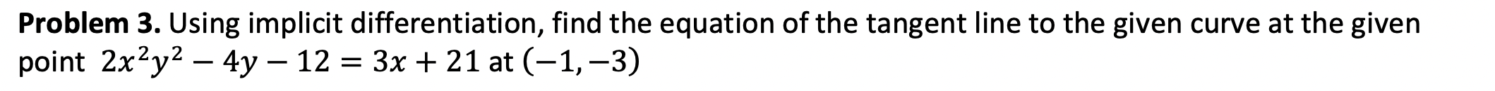 Solved Problem 3. Using implicit differentiation, find the | Chegg.com