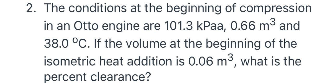 Solved 2. The conditions at the beginning of compression in | Chegg.com