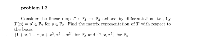 Solved problem 1.2 Consider the linear map T : P3 + P2 | Chegg.com