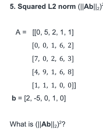 Solved 5. Squared L2 norm (∥Ab∥2)2 | Chegg.com